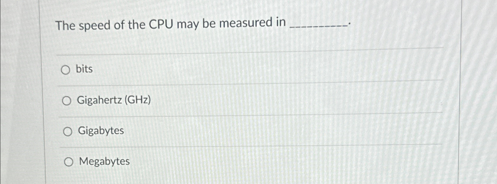 Solved The speed of the CPU may be measured inbitsGigahertz | Chegg.com