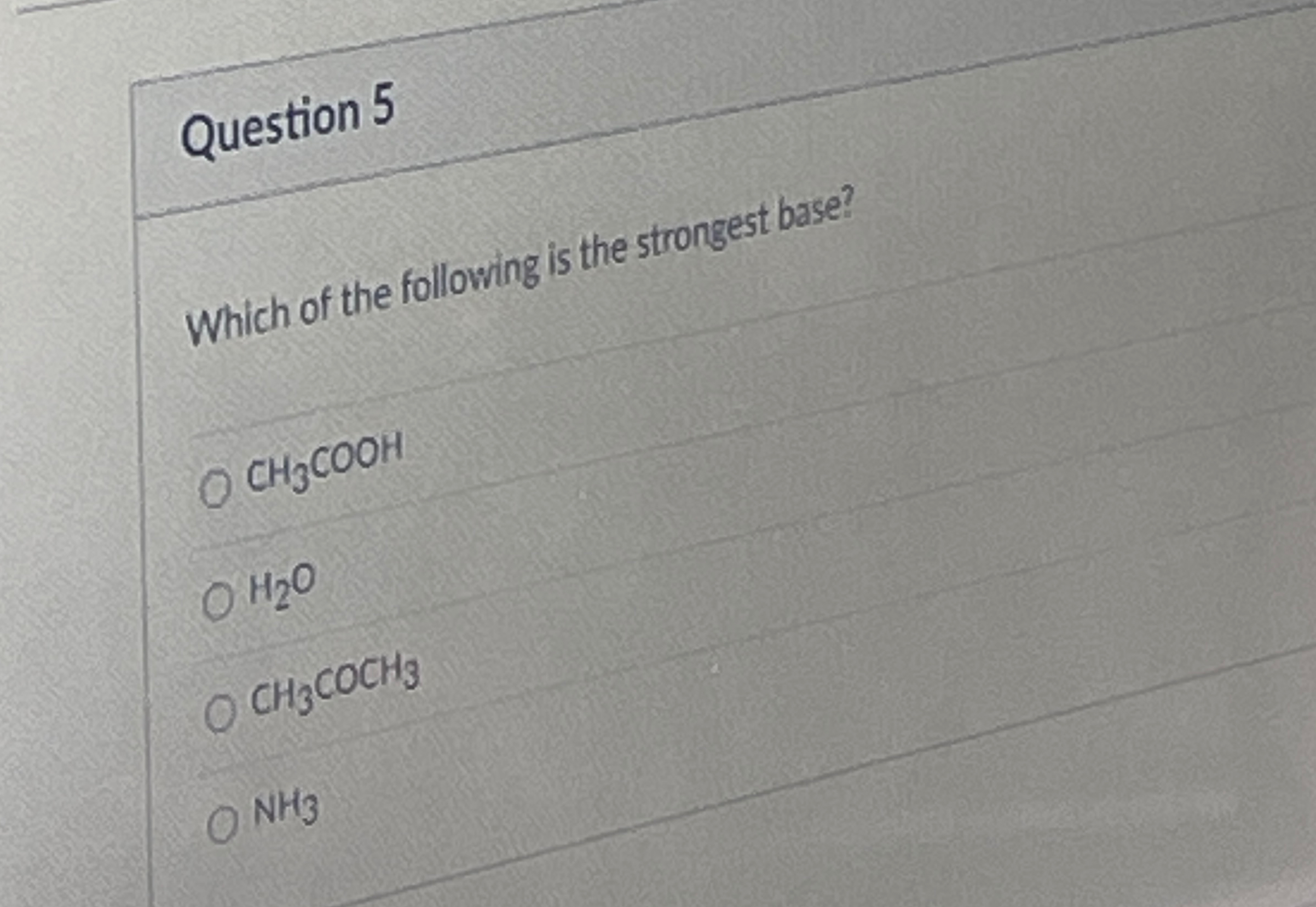 Solved Question 5Which of the following is the strongest | Chegg.com