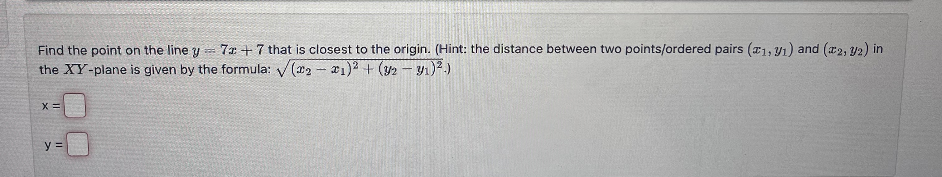 Solved Find the point on the line y=7x+7 ﻿that is closest to | Chegg.com