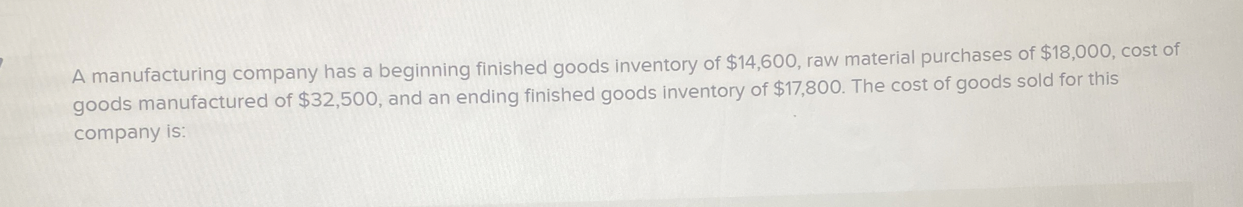 Solved Manufacturing company has a beginning finish goods | Chegg.com