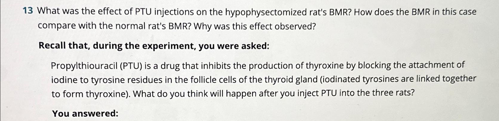 Solved 13 ﻿What was the effect of PTU injections on the | Chegg.com