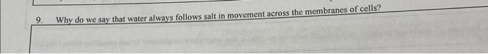 Solved 9. Why do we say that water always follows salt in | Chegg.com