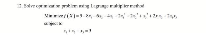 Solved Solve optimization problem using Lagrange multiplier | Chegg.com