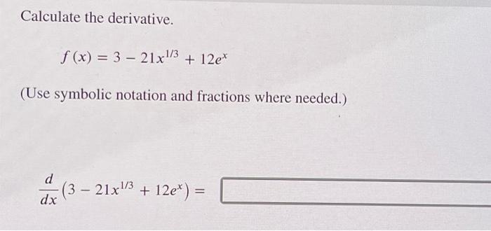 Solved Calculate the derivative. (Use symbolic notation and | Chegg.com