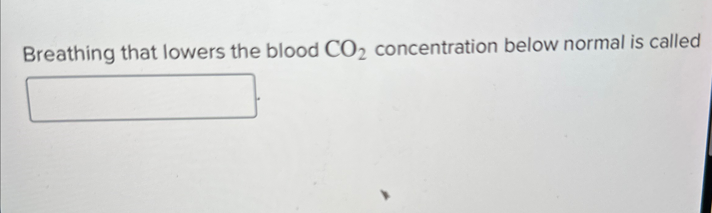 Solved Breathing that lowers the blood CO2 ﻿concentration | Chegg.com