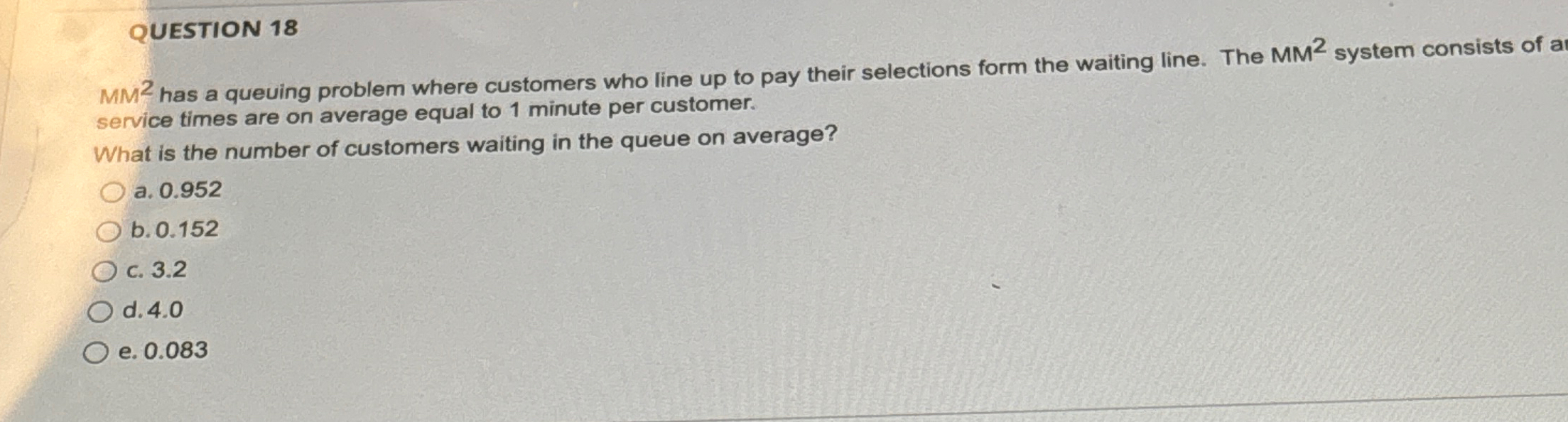 Solved QUESTION 18M2 ﻿has a queuing problem where customers | Chegg.com