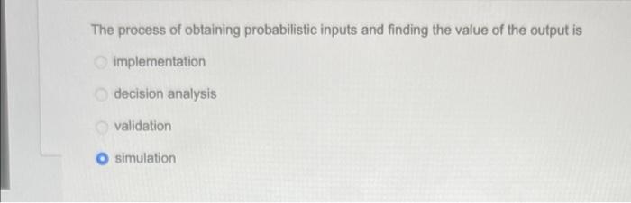 Solved The process of obtaining probabilistic inputs and | Chegg.com