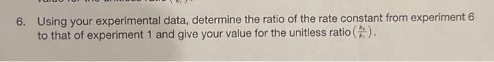 Solved 6. Using your experimental data, determine the ratio | Chegg.com