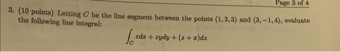 Solved 3. (10 points) Letting C be the line segment between | Chegg.com