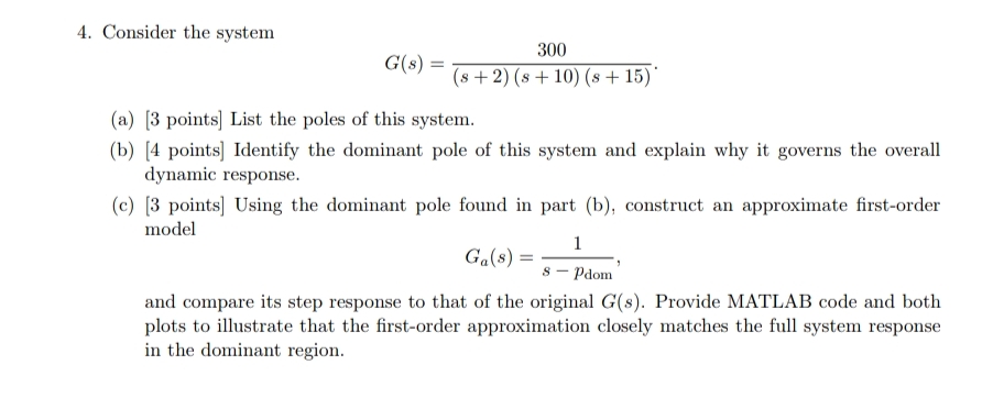 Solved Consider the systemG(s)=300(s+2)(s+10)(s+15)(a) [3 | Chegg.com