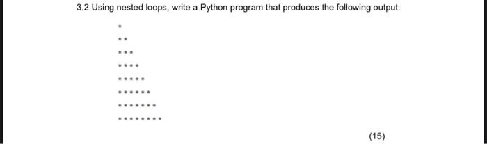 Solved 32 Using Nested Loops Write A Python Program That