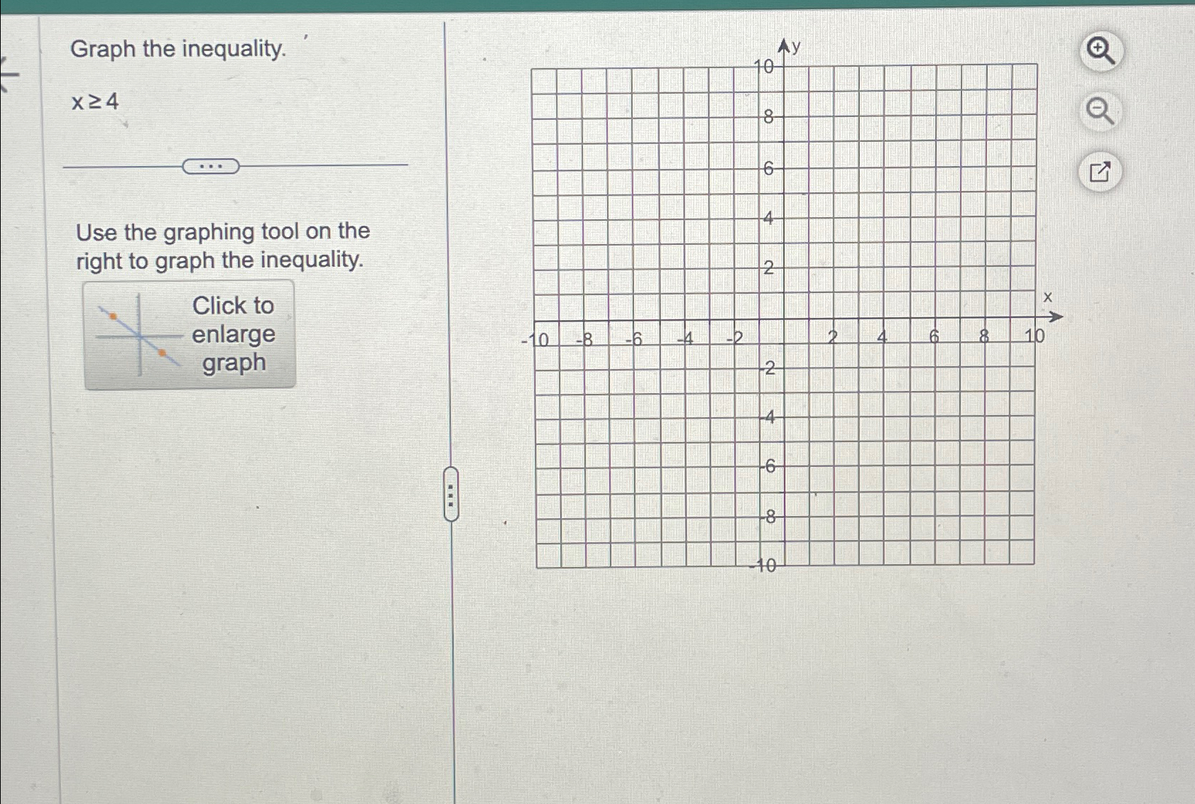 Solved Graph the inequality.x≥4Use the graphing tool on the | Chegg.com