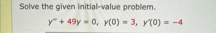 Solved Solve the given initial-value problem. | Chegg.com