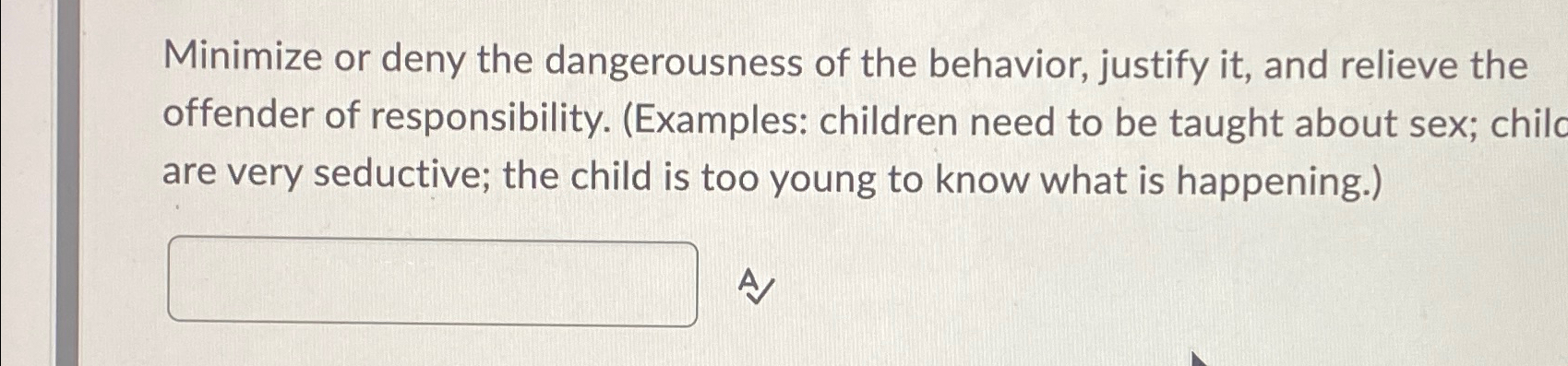 Solved Minimize or deny the dangerousness of the behavior, | Chegg.com