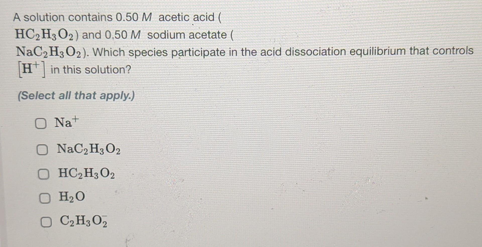 Solved A solution contains 0.50 M acetic acid ( HC2H3O2) and | Chegg.com