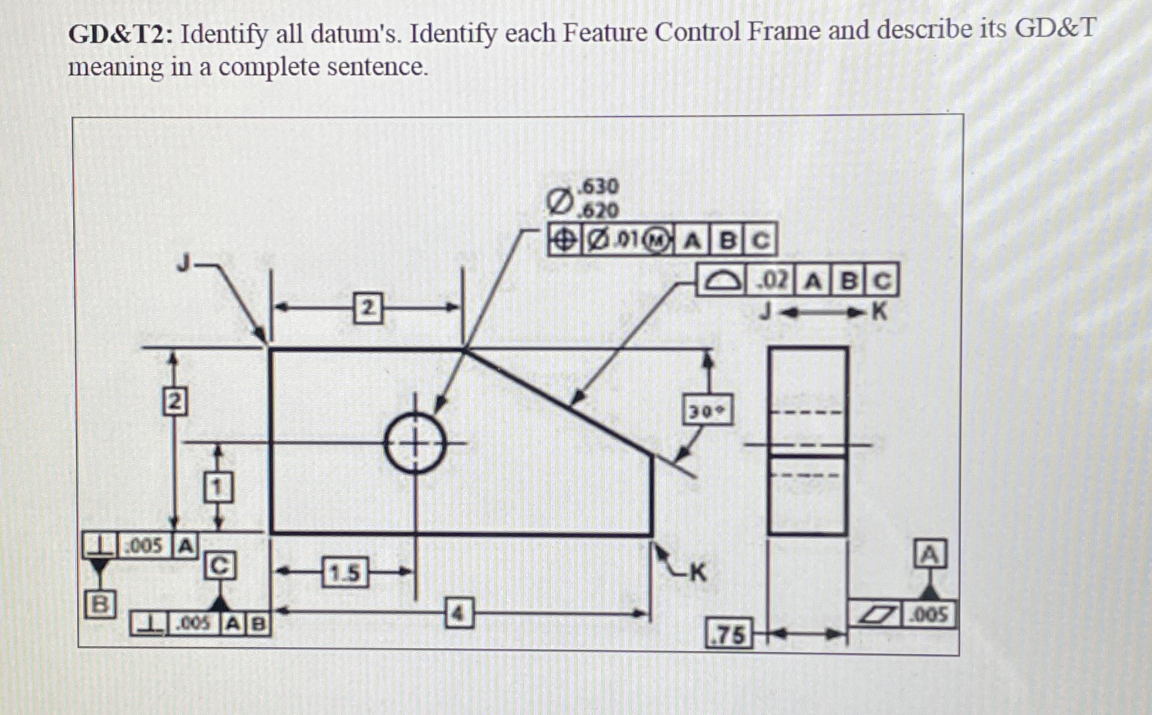 Solved GD&T2: Identify all datum's. Identify each Feature | Chegg.com
