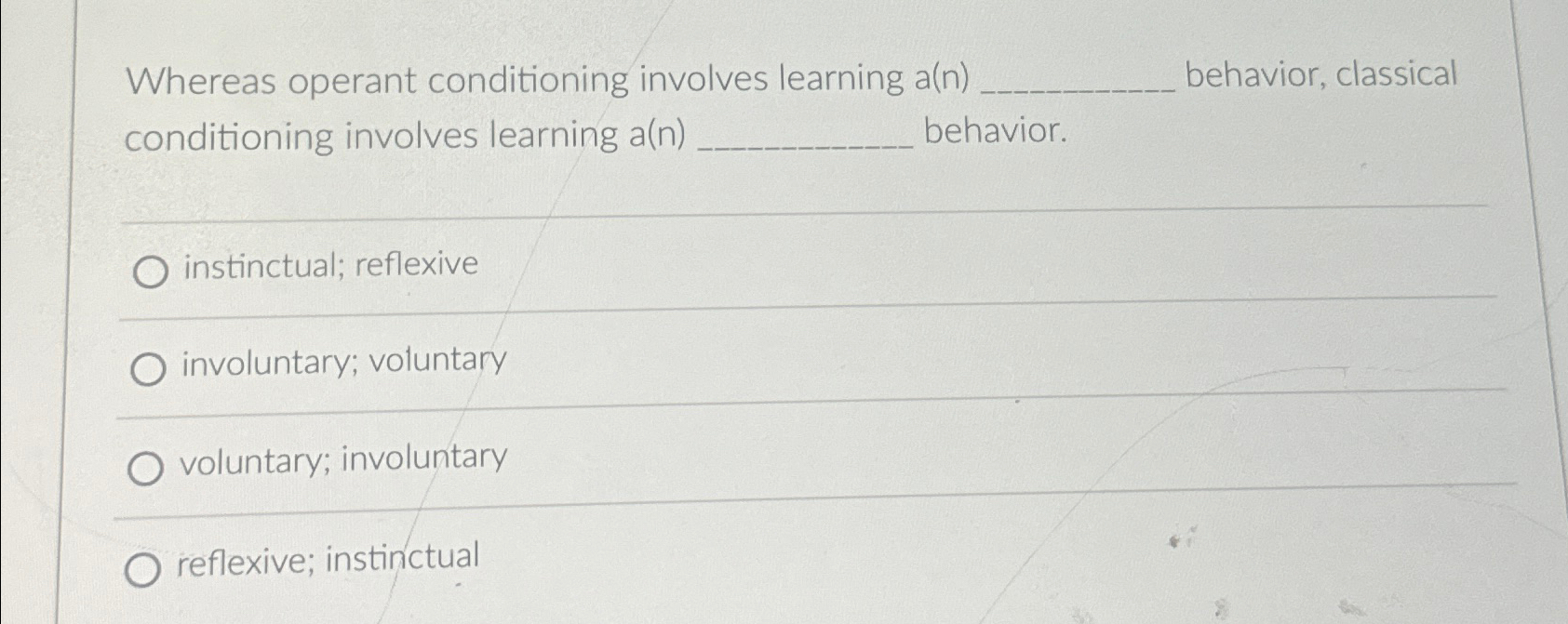Solved Whereas operant conditioning involves learning a(n) | Chegg.com
