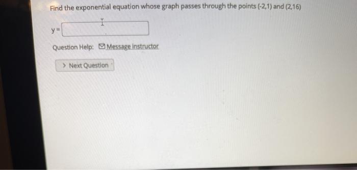 Solved Find the exponential equation whose graph passes | Chegg.com