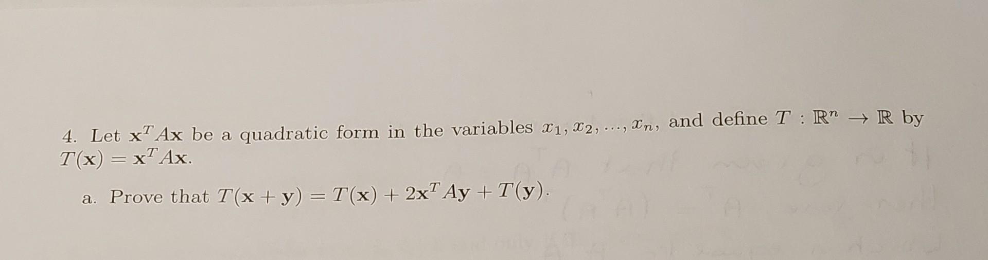 Solved 4. Let xTAx be a quadratic form in the variables | Chegg.com