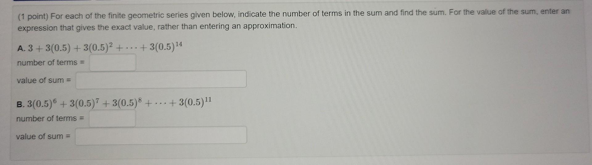 Solved (1 point) For each of the finite geometric series | Chegg.com