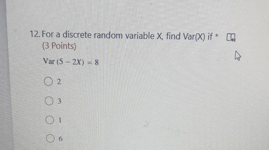 Solved 12. For a discrete random variable X, find Var(X) if | Chegg.com