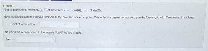 Solved (1 point) Find all points of intersection (r,θ) of | Chegg.com