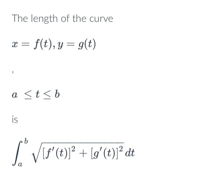 Solved The length of the curve x=f(t),y=g(t) a≤t≤b is | Chegg.com