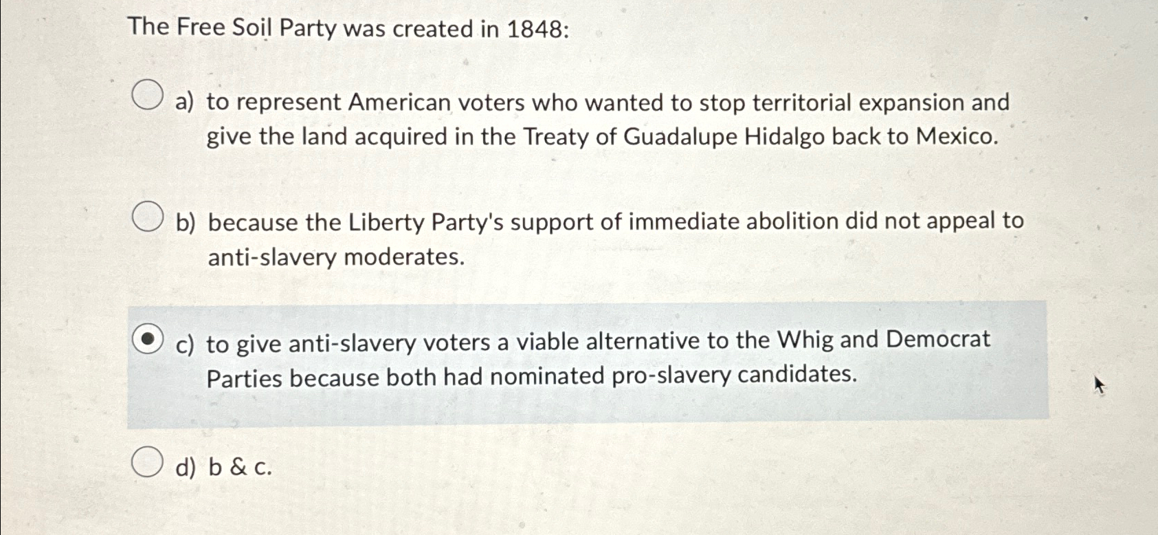 Solved The Free Soil Party was created in 1848 ﻿:a) ﻿to | Chegg.com
