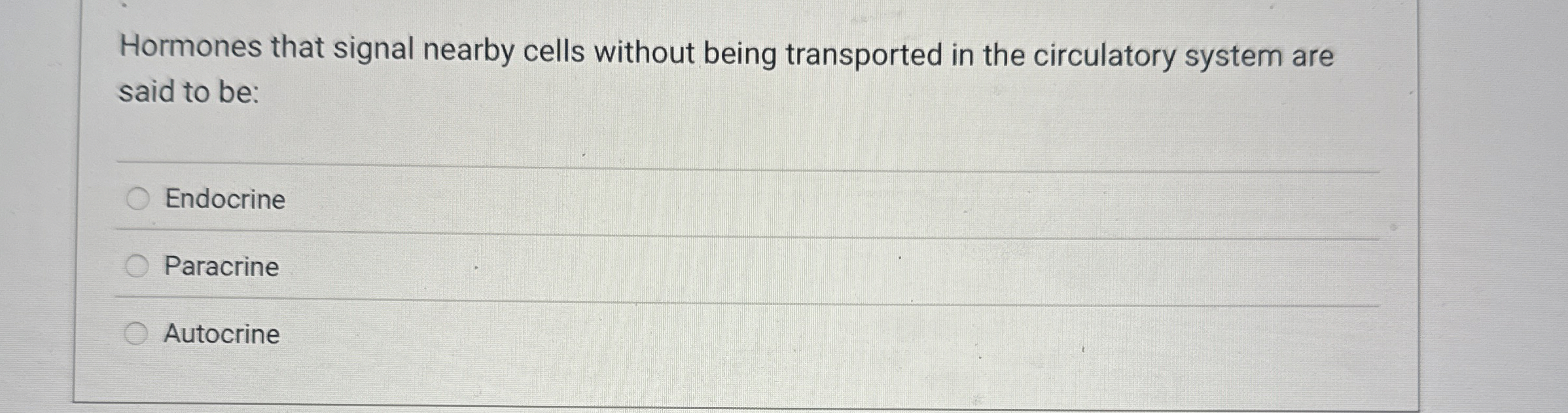 Solved Hormones that signal nearby cells without being | Chegg.com