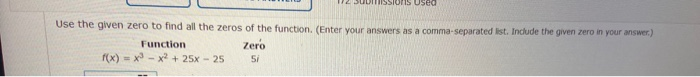 Solved ons Used Use the given zero to find all the zeros of | Chegg.com