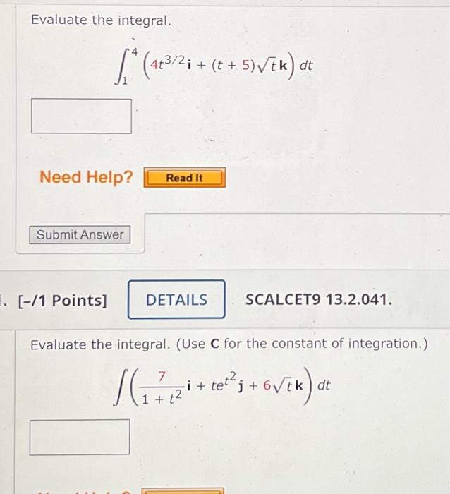 Solved Evaluate the integral. ∫14(4t3/2i+(t+5)tk)dt -11 | Chegg.com