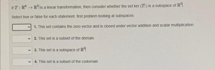 Solved If T:R6→R5 is a linear transformation, then consider | Chegg.com