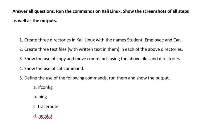 Solved Answer all questions. Run the commands on Kali Linux. | Chegg.com