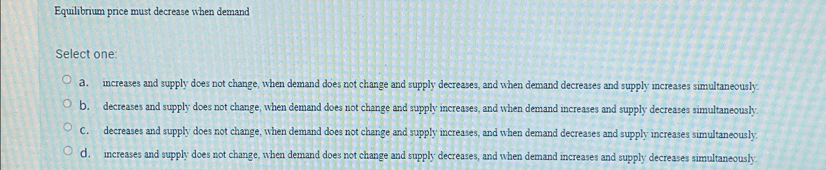 Solved Equilibrium pnce must decrease when demandSelect | Chegg.com