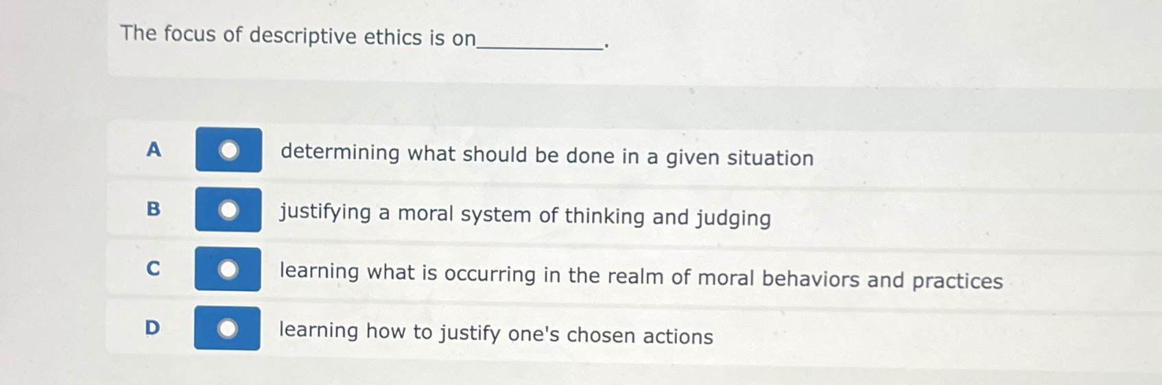 Solved The focus of descriptive ethics is on.A determining | Chegg.com
