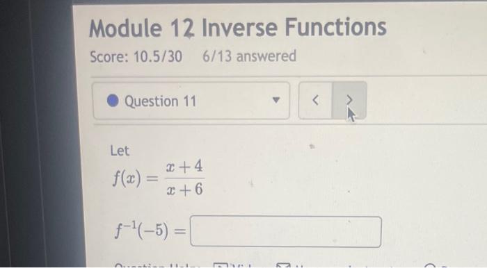 Solved Module 12 Inverse Functions Score: 10.5/306/13 | Chegg.com