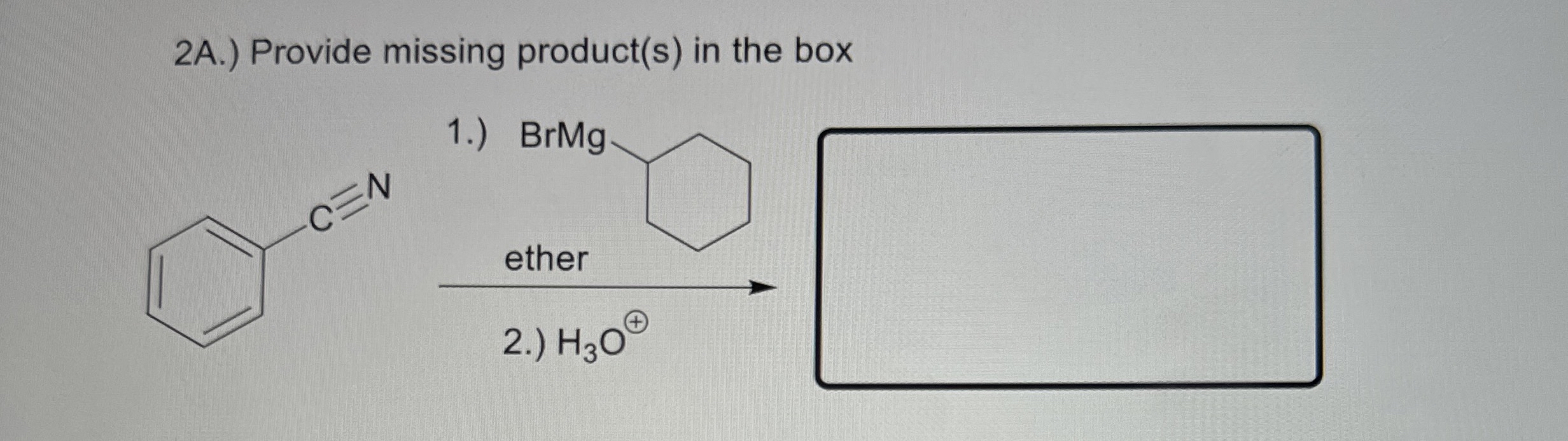 Solved 2A.) ﻿Provide missing product(s) ﻿in the | Chegg.com