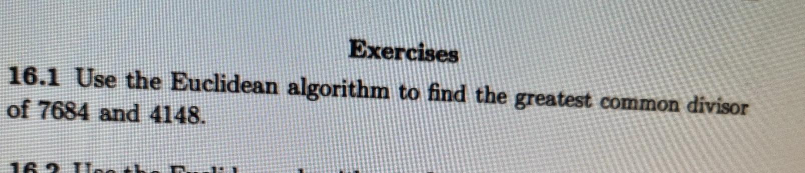 Solved Exercises 16.1 Use the Euclidean algorithm to find | Chegg.com