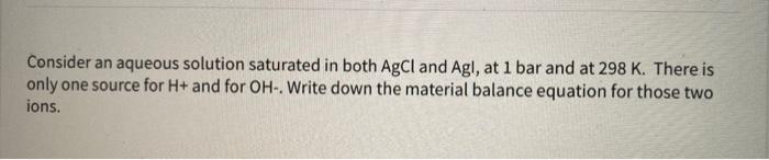 Solved Consider an aqueous solution saturated in both AgCl | Chegg.com