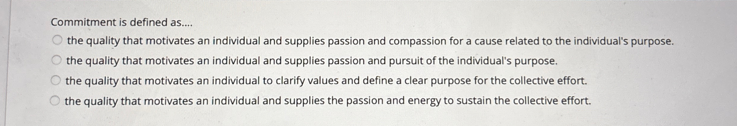 Solved Commitment is defined as....the quality that | Chegg.com