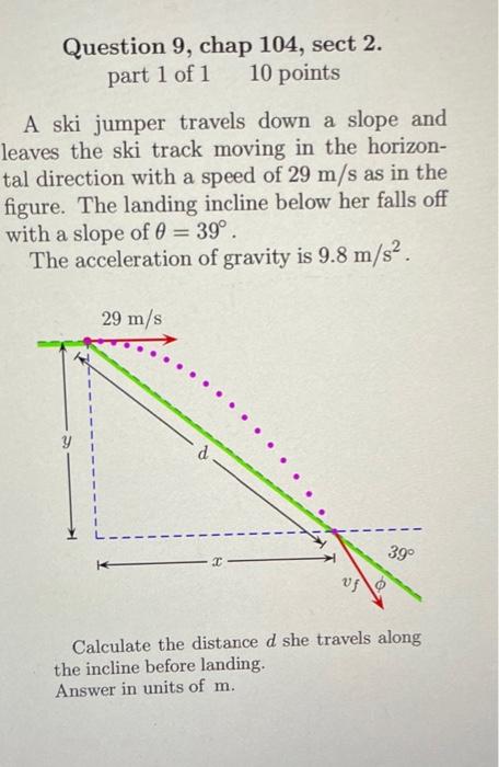 Solved A ski jumper travels down a slope and leaves the ski | Chegg.com