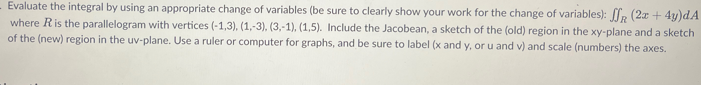 Solved Evaluate the integral by using an appropriate change | Chegg.com