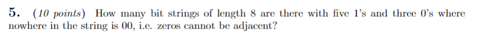 Solved How many bit strings of length 8 ﻿are there with five | Chegg.com