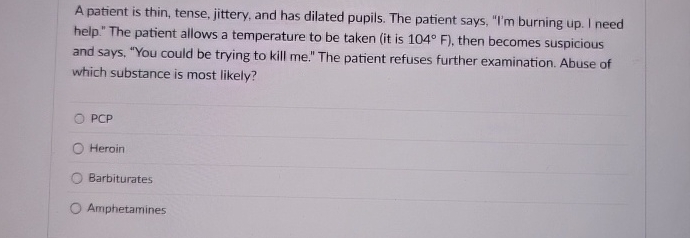 Solved A patient is thin, tense, jittery, and has dilated | Chegg.com