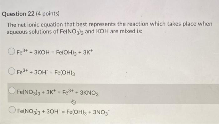 Solved Question 22 (4 points) The net ionic equation that | Chegg.com