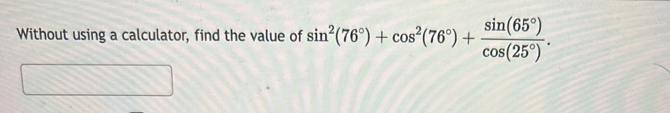 Solved Without using a calculator, find the value of | Chegg.com
