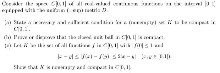 Solved Consider the space C[0,1] of all real-valued | Chegg.com