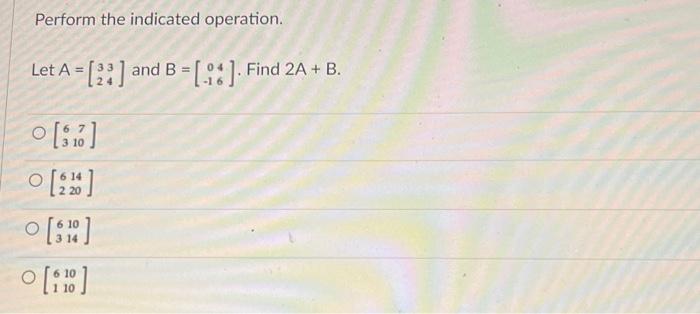 Solved Perform the indicated operation. Let A=[3324] and | Chegg.com