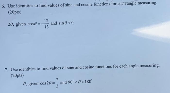 Solved 6. Use identities to find values of sine and cosine | Chegg.com