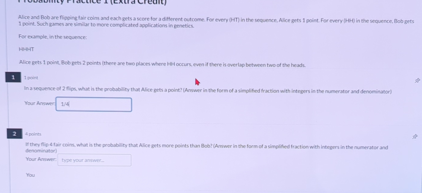 Solved Alice and Bob are flipping fair coins and each gets a | Chegg.com